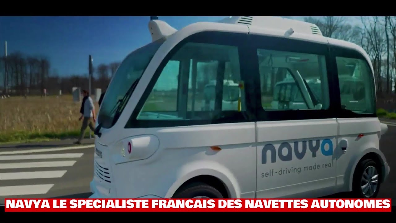 Navya le spécialiste Français des navettes autonomes pour les villes et ...