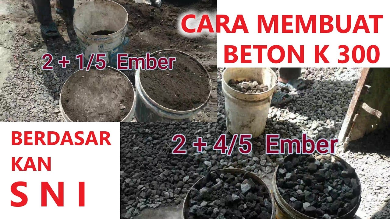 Cara Membuat Beton K 300 SNI Dengan Takaran Ember Cat - YouTube