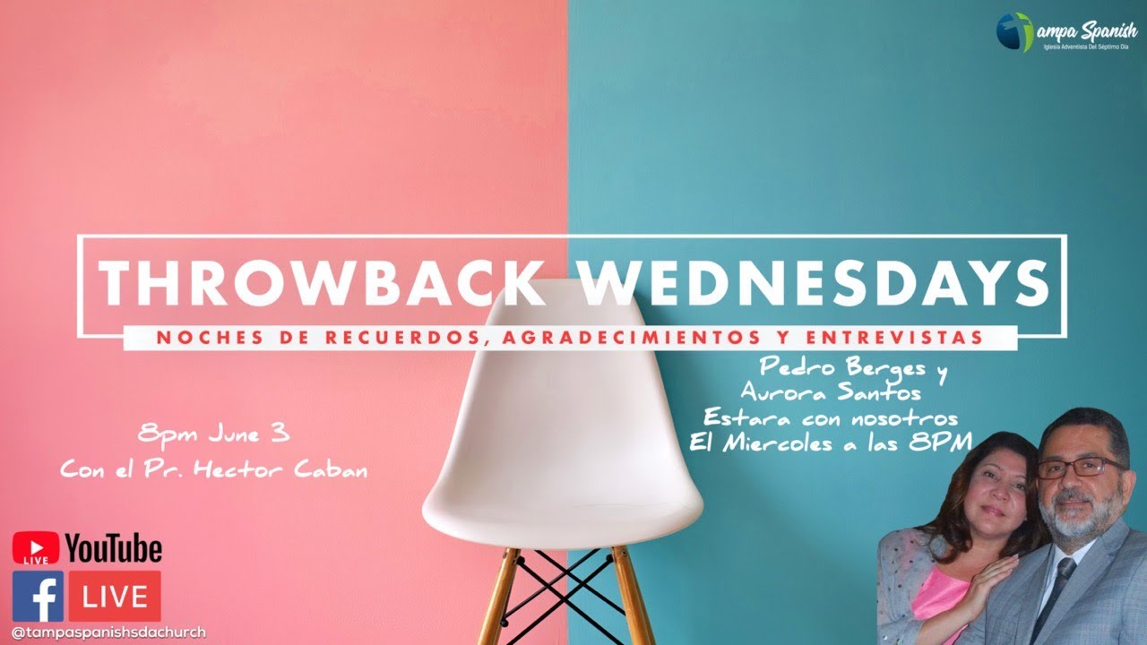 Throwback Wednesday -TampaSpanishSDAChurch - YouTube