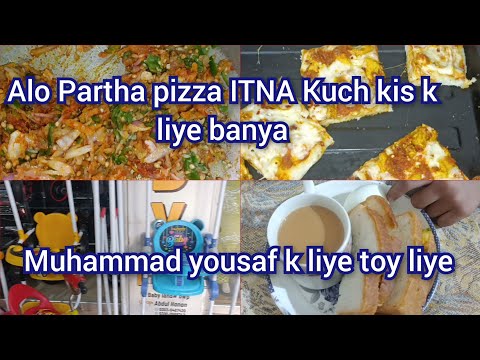 Alo Partha pizza ITNA Kuch kis k liye banya Muhammad yousaf k liye toy liye 