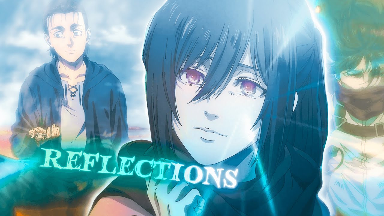 Attack On Titan - Reflections | [Edit/AMV] - YouTube