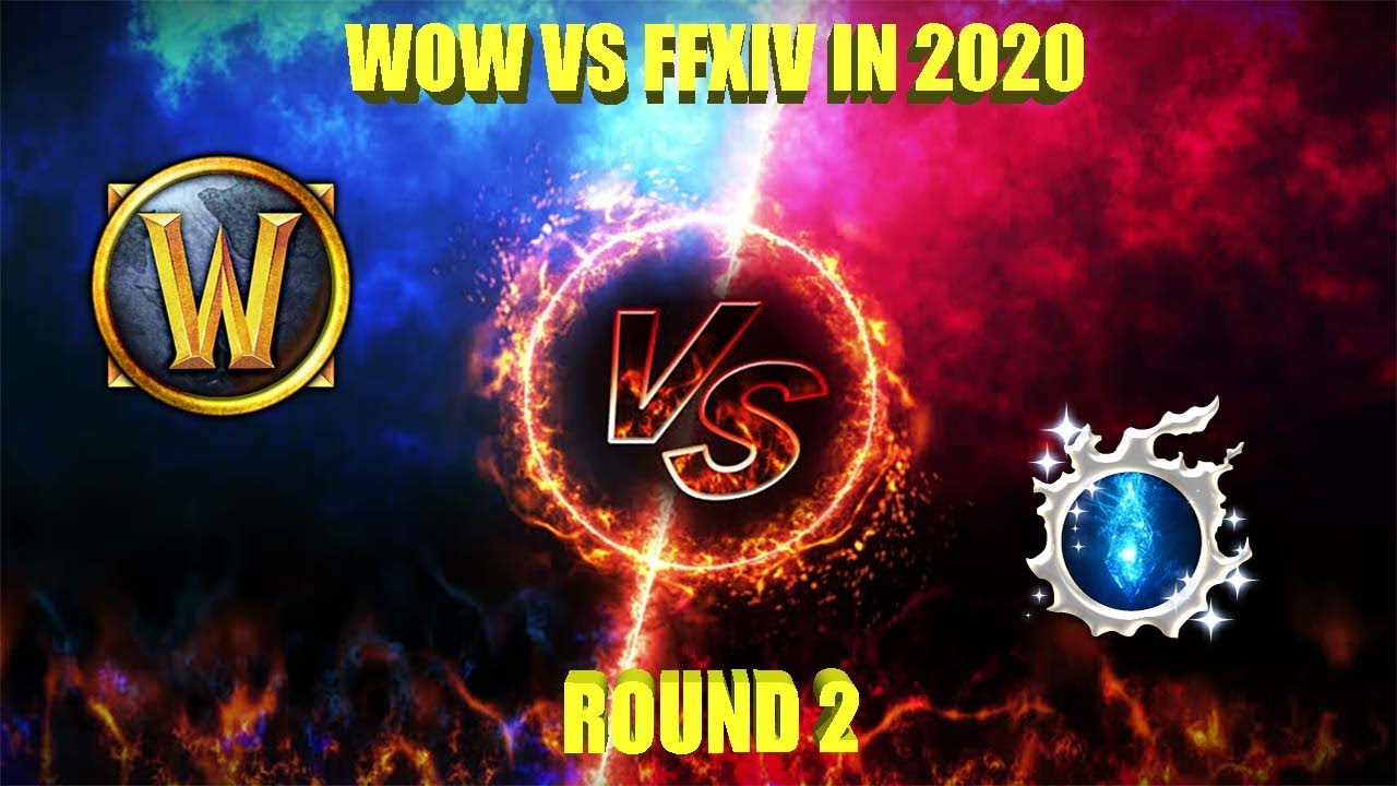 WoW vs FFXIV 2020 Part 2 - YouTube