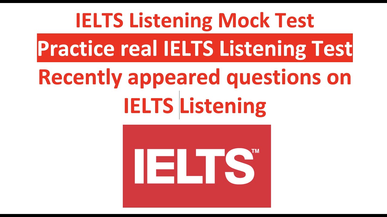 IELTS Listening Mock Test | Practice real IELTS Listening Test ...
