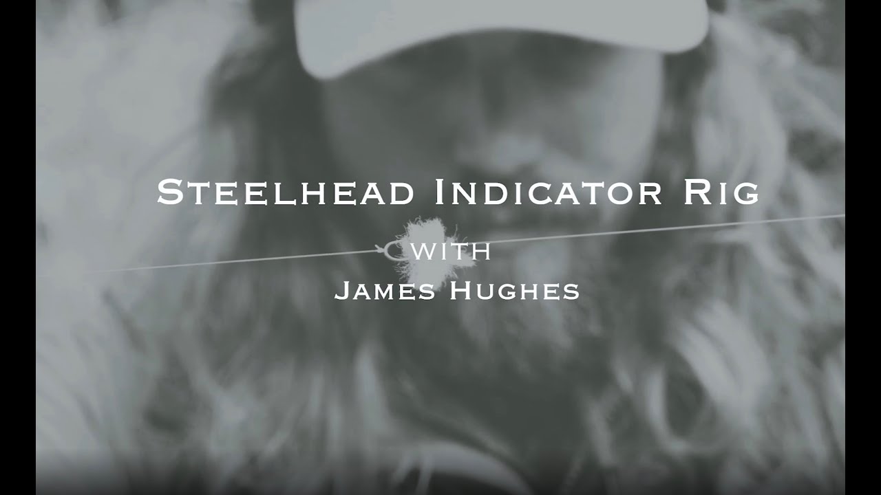 HOW TO: Steelhead Indicator Rig - YouTube