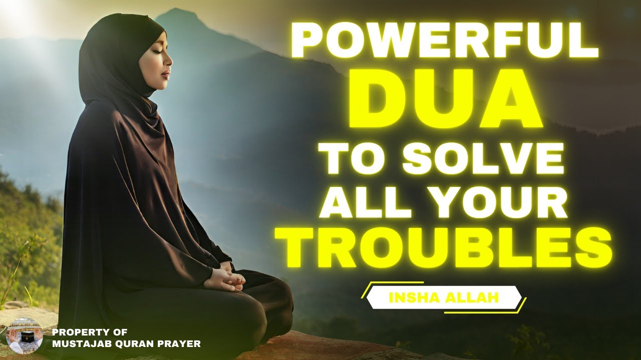 POWERFUL DUA TO SOLVE ALL YOUR PROBLEM AND TROBLE RIGHT NOW !! INSHA ...