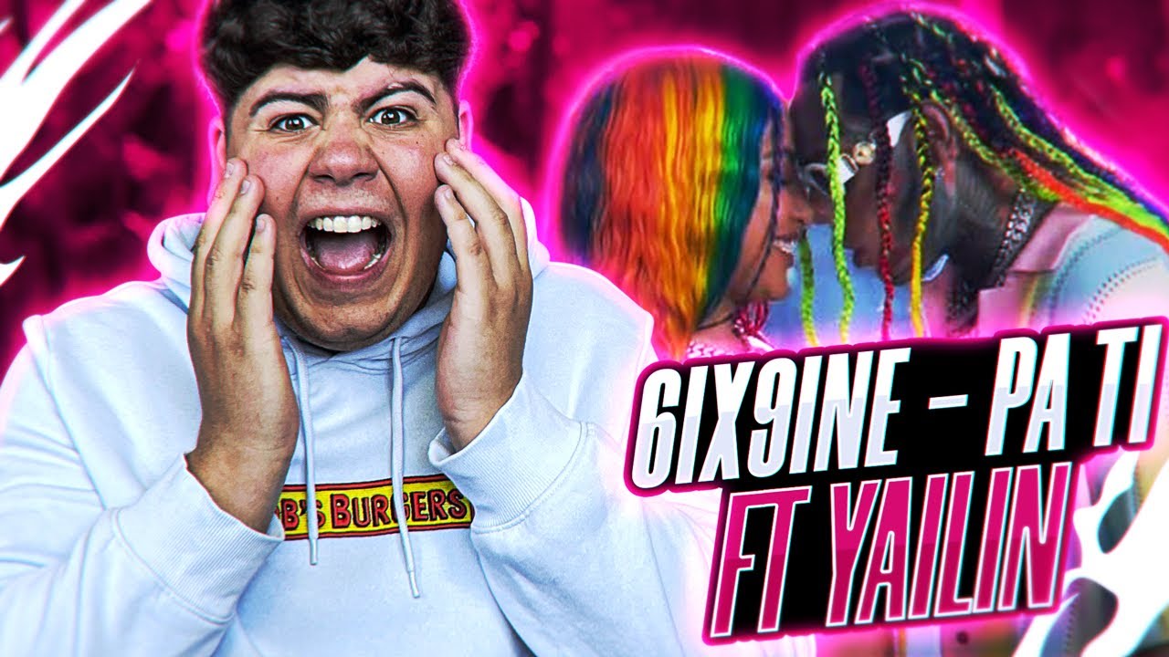 6IX9INE FT YAILIN 🤯 REACCIÓN a 6ix9ine - Pa Ti (feat. Yailin La Más ...