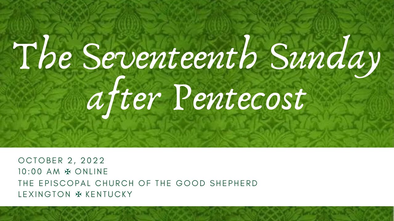 The Seventeenth Sunday after Pentecost - YouTube