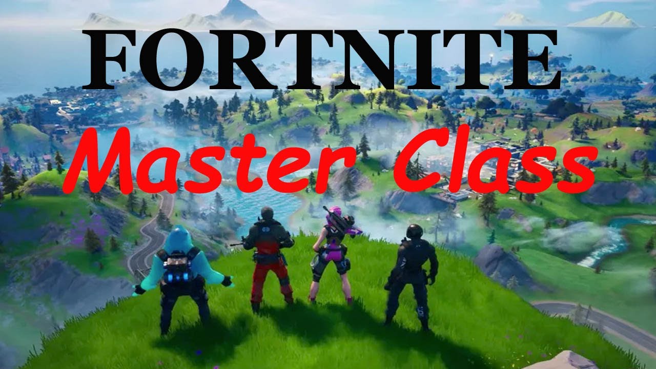 FORTNITE Master Class - YouTube