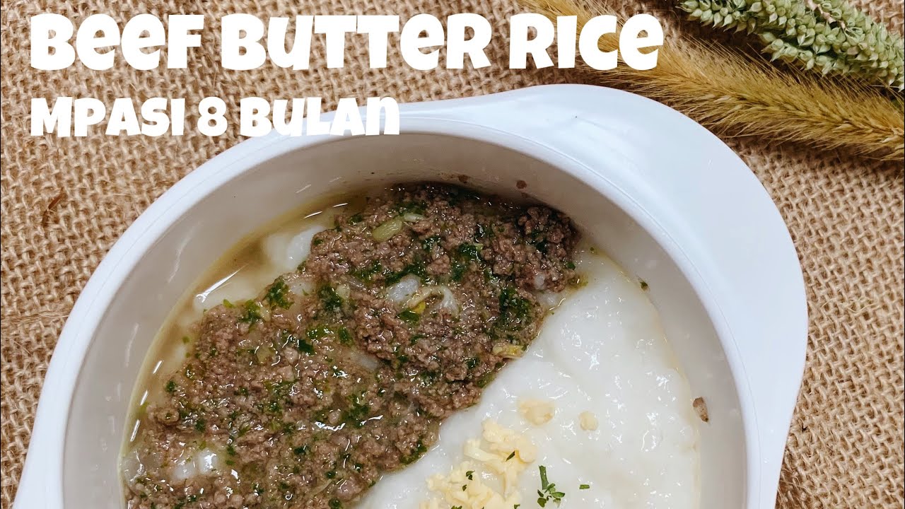 BEEF BUTTER RICE | MPASI 8 BULAN - YouTube