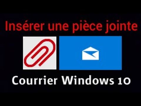 Comment insérer une pièce jointe dans un Courrier Windows 10 - YouTube