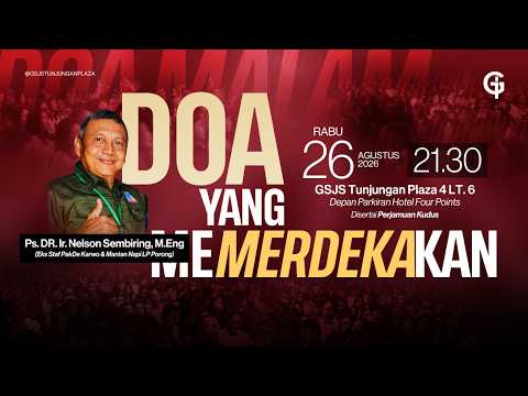 Ibadah Doa Malam GSJS TP - Ps. DR. Ir. Nelson Sembiring, M.Eng - Pk. 21.30 (26 Agustus 2026)