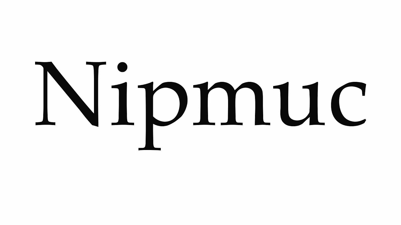 How to Pronounce Nipmuc - YouTube