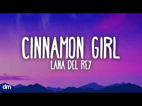 Lana Del Rey - Cinnamon Girl (Lyrics)