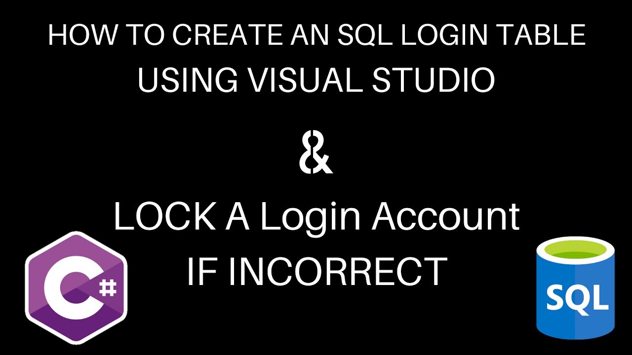 C# How to setup a login SQL table within Visual Studio And lock account ...