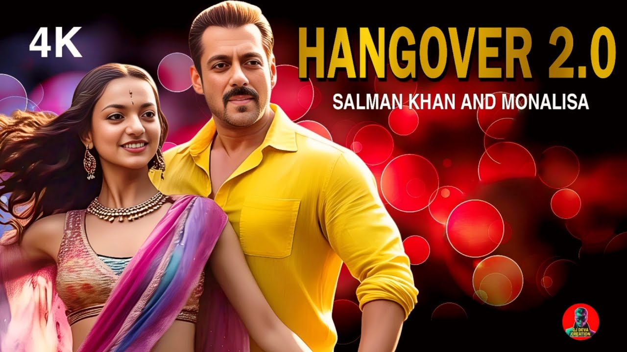 HANGOVER 2.0💃| Salman Khan, Monalisa Bhosle - New Hindi Song, Bollywood Hindi Song, DJ Deva ...