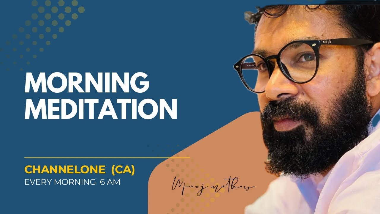 Channel One is live Morning Meditation with Manoj Mathew - YouTube