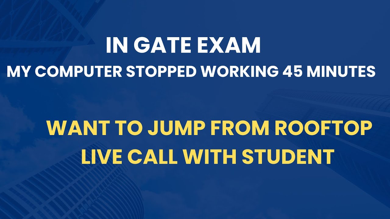 MY COMPUTER STOPPED WORKING 45 MINUTES, WANT TO JUMP FROM ROOFTOP, LIVE ...