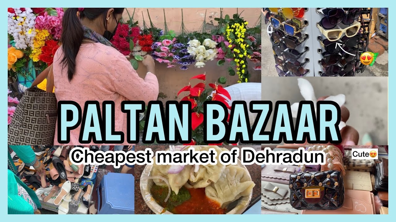 Dehradun Cheapest Market | Paltan Bazaar Market | Sanover Najali - YouTube