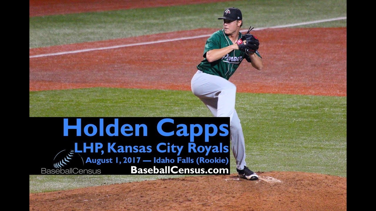 Holden Capps, LHP, Kansas City Royals — August 1, 2017 - YouTube