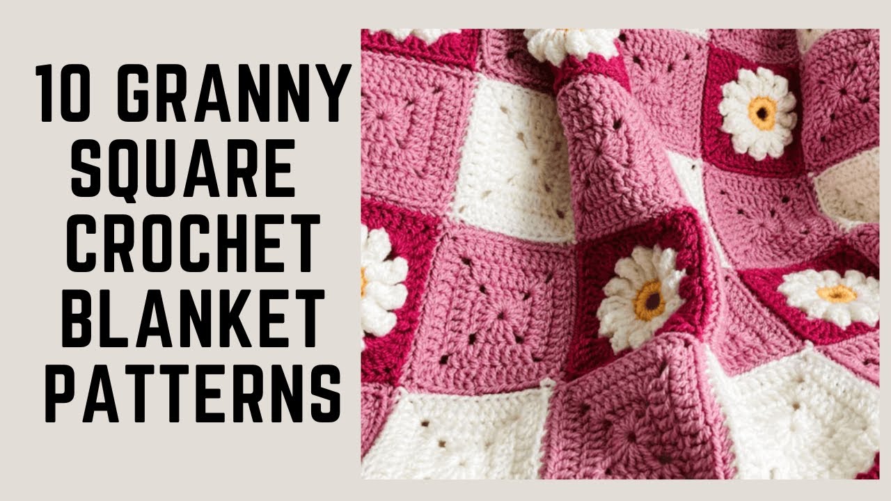 10 granny square blanket patterns - YouTube