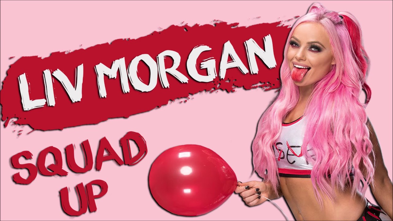 WWE: Squad Up (Liv Morgan Unofficial Theme) - YouTube