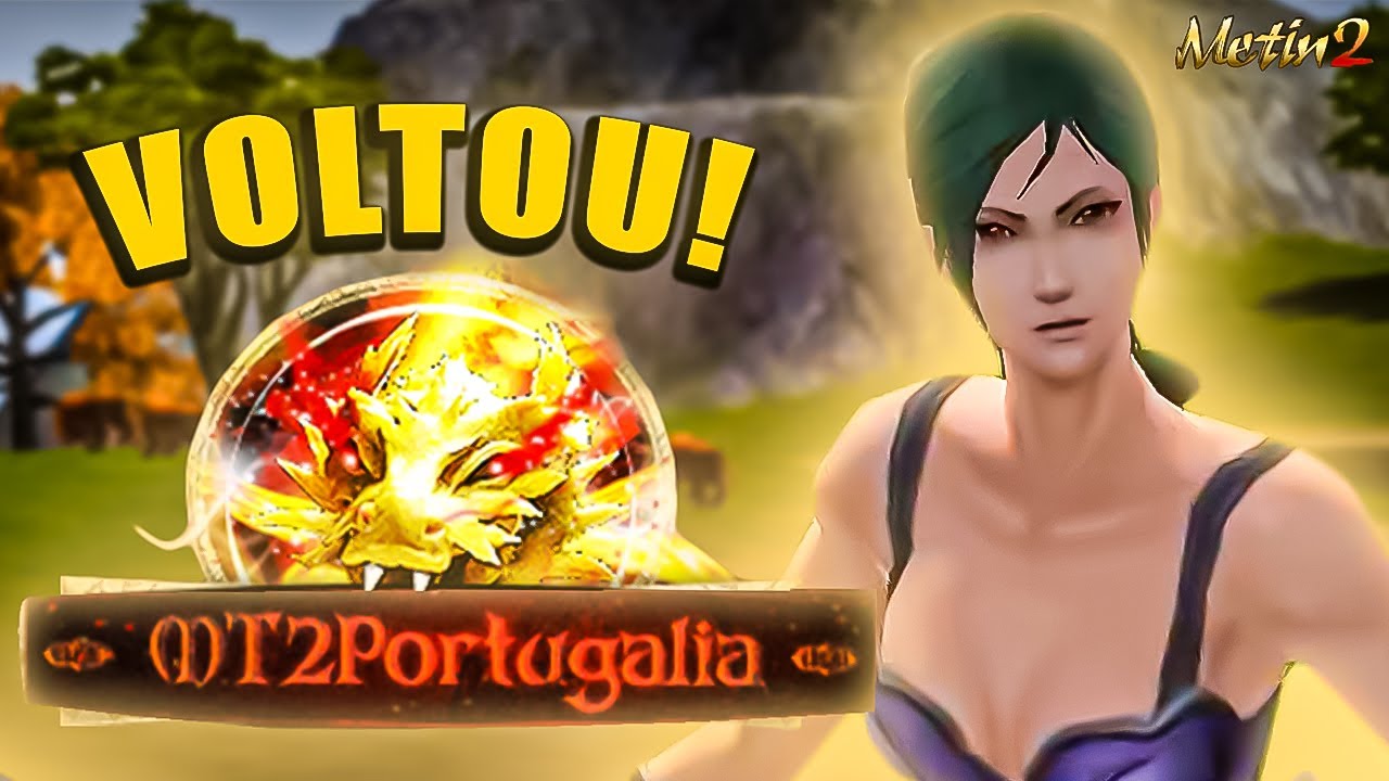 MT2 PORTUGALIA VOLTOU! (Metin2) - YouTube