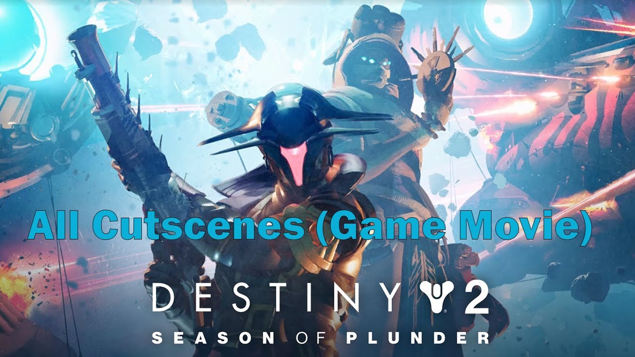 DESTINY 2: Season Of The Plunder | All Cutscenes | Game Movie - YouTube