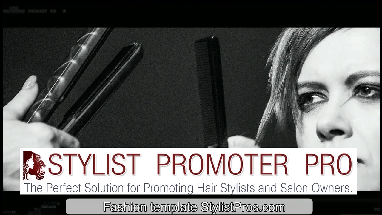 Stylist promotional video Fashion template for Hair Stylists Call ...