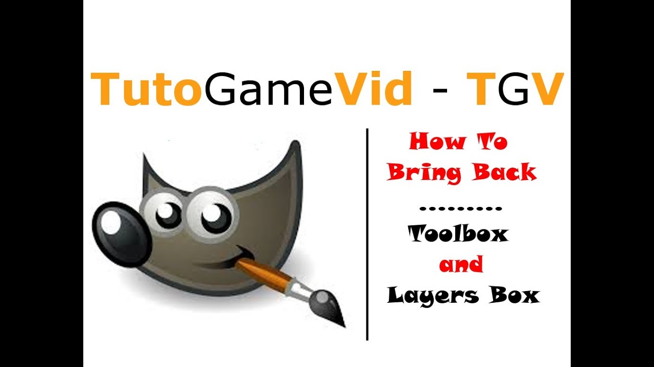 Gimp Editor : How to Bring Back Toolbox and Layers Box - YouTube