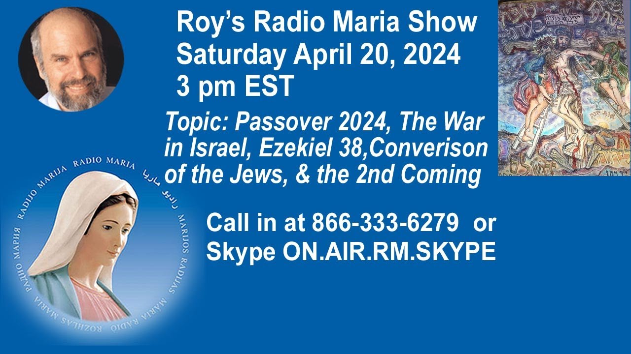 4/20/24--3 PM EST--Radio Maria-Topic: Passover 2024, The War in Israel ...