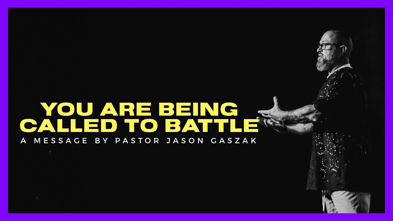 You are Being Called to Battle | Pastor Jason Gaszak - YouTube