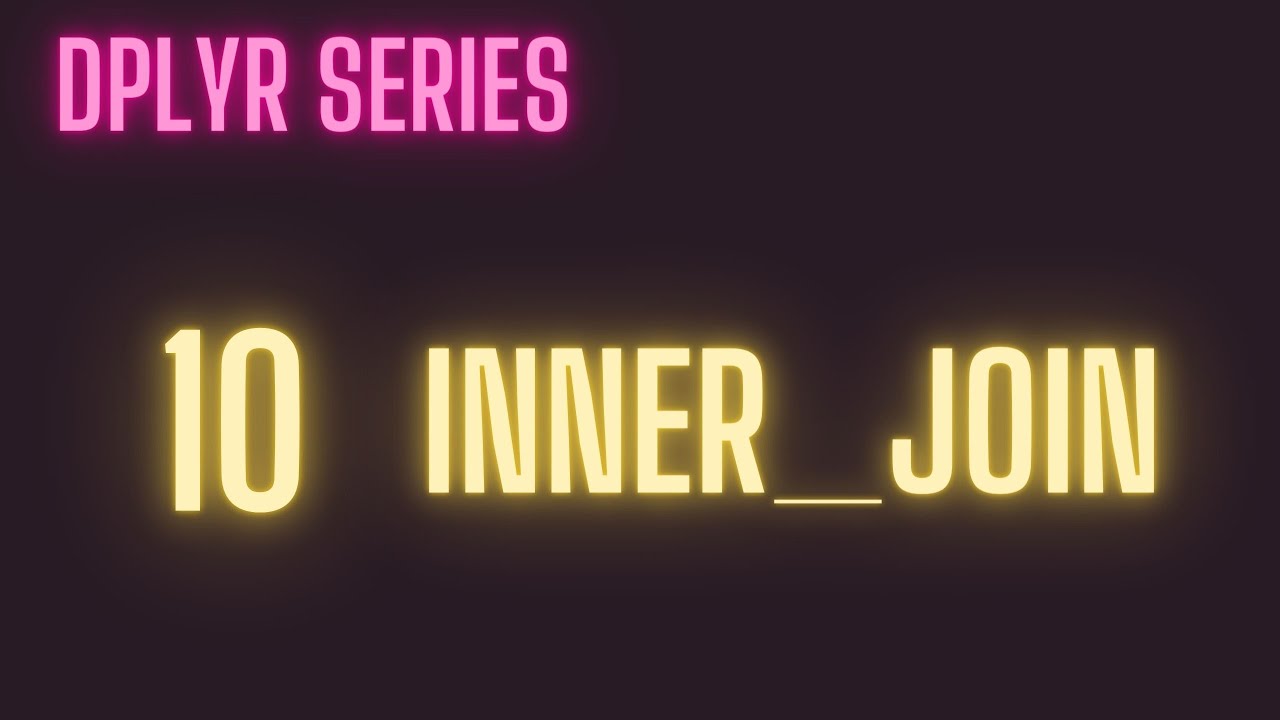 R Beginners How To Perform Inner Join On Two Tables In DPLYR DPLYR R Beginners How To Perform Inner Join On Two Tables In DPLYR DPLYR