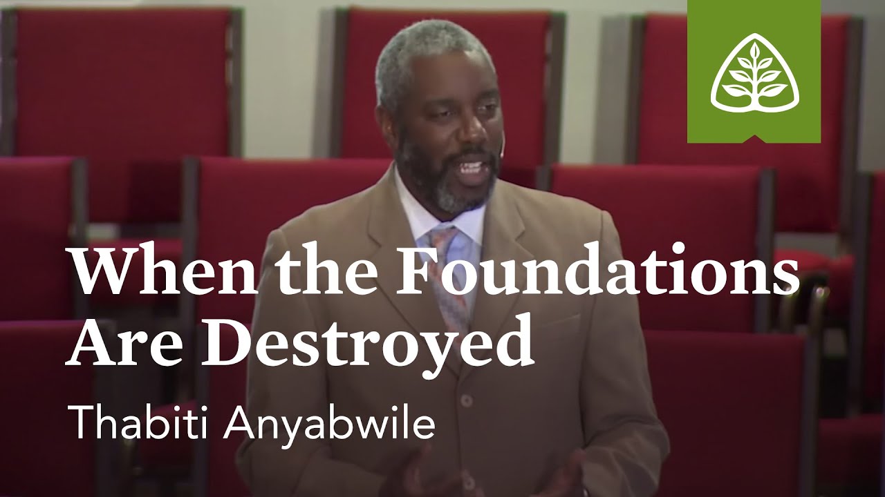 Thabiti Anyabwile: When the Foundations Are Destroyed - YouTube