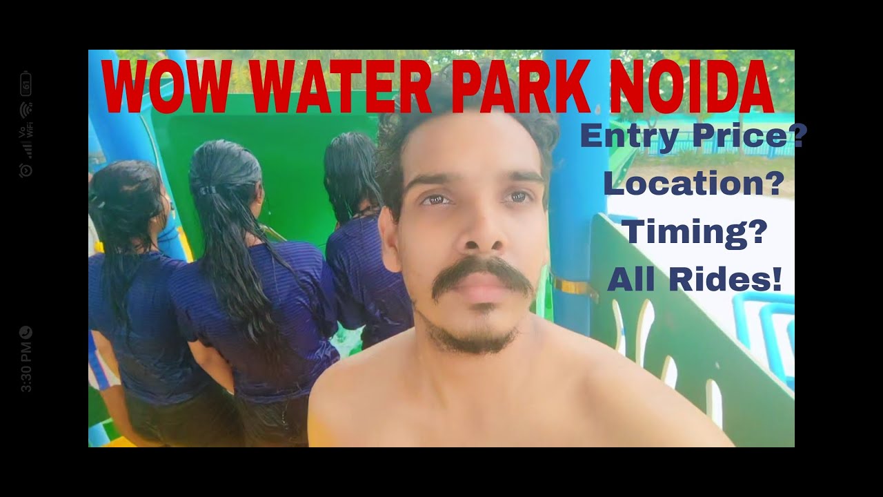 Wow Water Park Noida - Worlds Of Wonder Ticket Price 2023 - All Rides ...