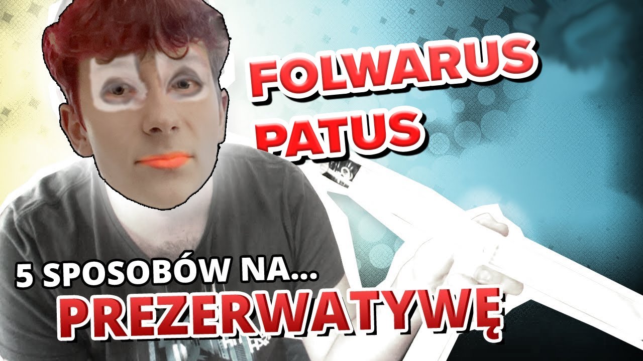 5 SPOSOBOW NA... FOLWARUS PATUS AKA FOLWARR - YouTube