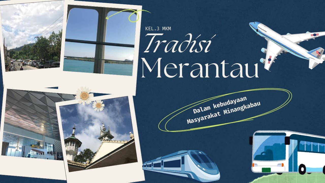 “Tradisi Merantau” dalam Kebudayaan Masyarakat Minangkabau [Kel 3 MKM ...