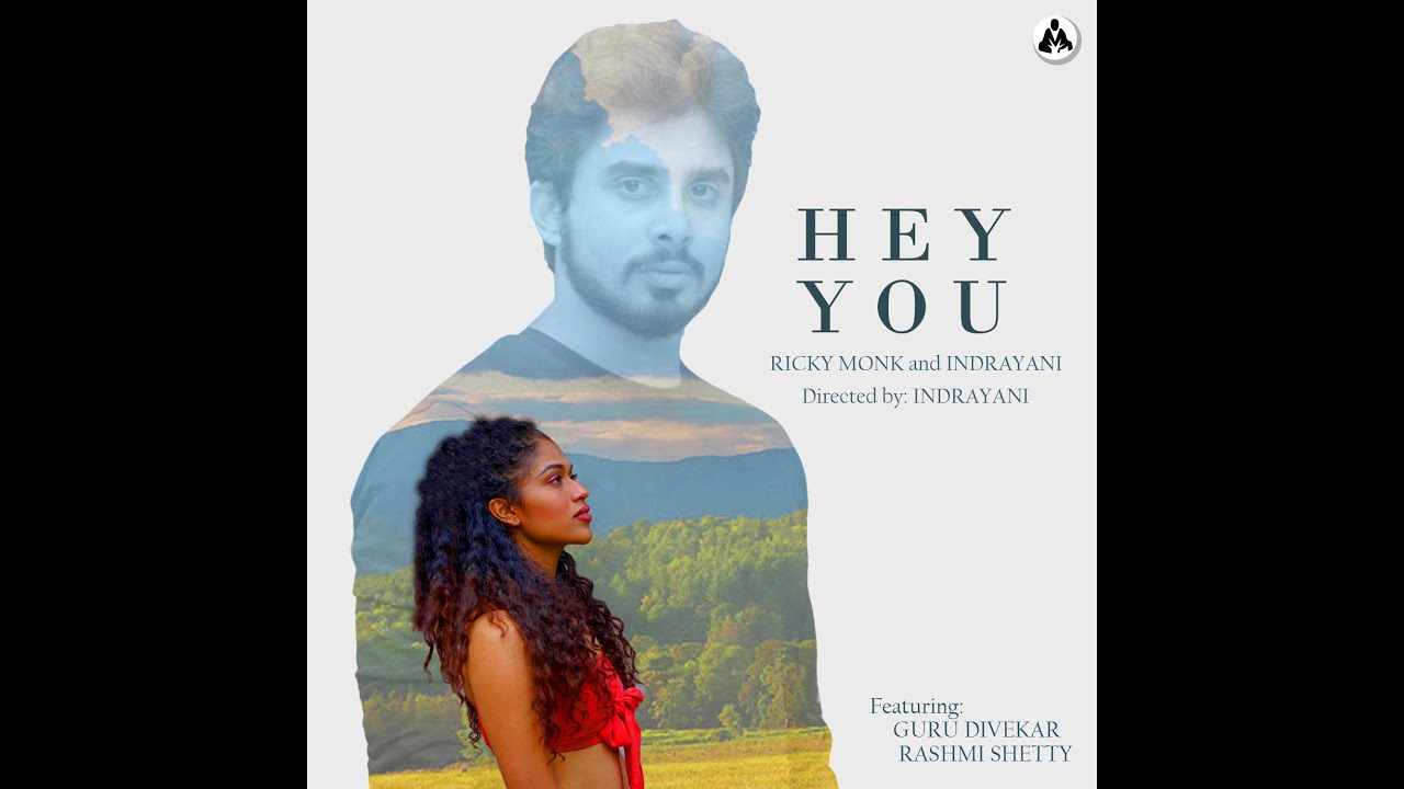 Hey You - Ricky Monk and Indrayani (Official Music Video) Guru Divekar ...