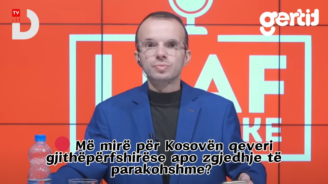 🔴 Më mirë për Kosovën qeveri gjithëpërfshirëse apo zgjedhje të ...