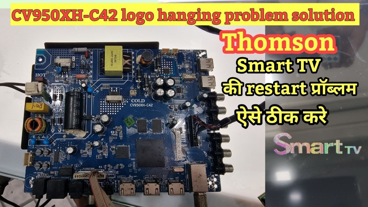 cv950xh-c42 logo hang || thomson & kodak smart tv restart problem - YouTube