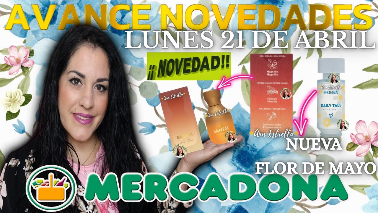 🔥AVANCE NOVEDADES MERCADONA🔥LUNES 21 ABRIL🌸NUEVO PERFUME SANTAL,FLOR DE ...