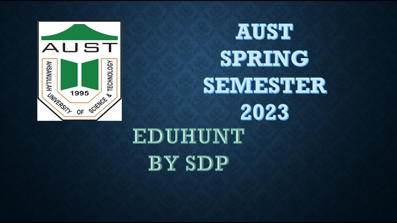 AUST SPRING SEMESTER 2023 ADMISSION UPDATE/total cost of engineering or ...