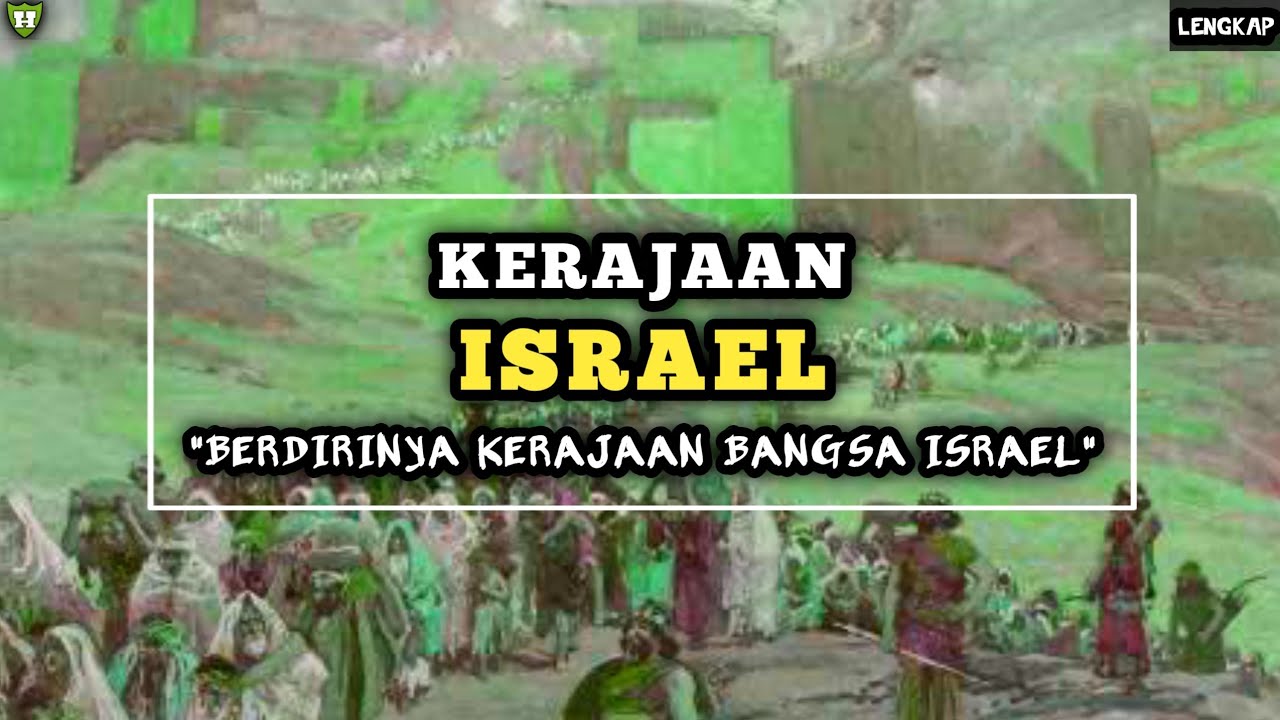 Sejarah Kerajaan Israel Berdirinya Kerajaan Bangsa Israel Youtube