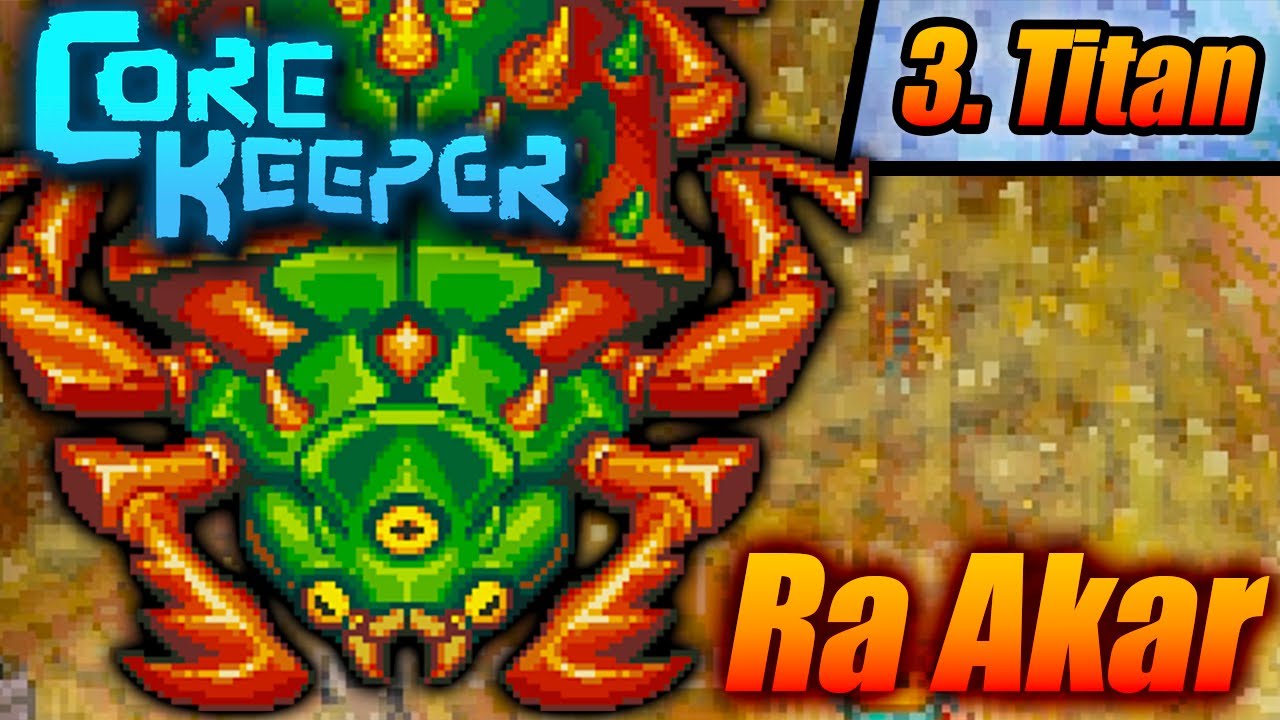 Kampf gegen den 3. Titan: RA-AKAR der Sandtitan ! | CORE KEEPER | #31 ...
