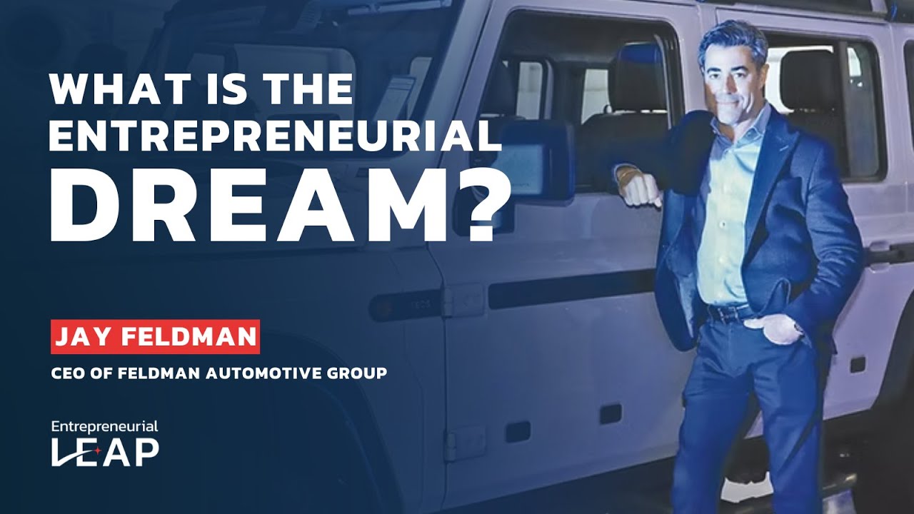 What is the Entrepreneurial Dream | Jay Feldman, CEO of Feldman ...