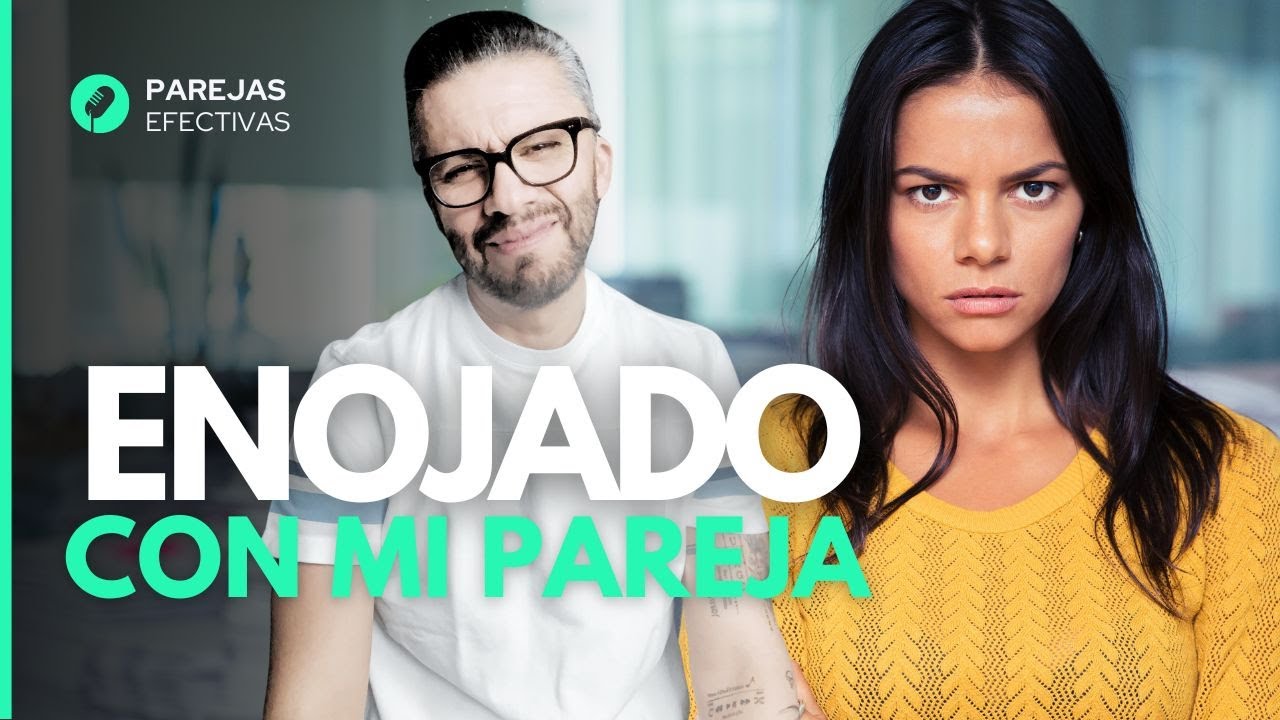 ¿Estás ENOJADO con tu Pareja? - YouTube