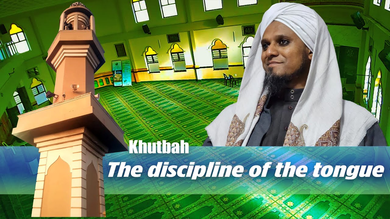 Khutba: The discipline of the tongue by Shaykh Waheeb Jabaar - YouTube