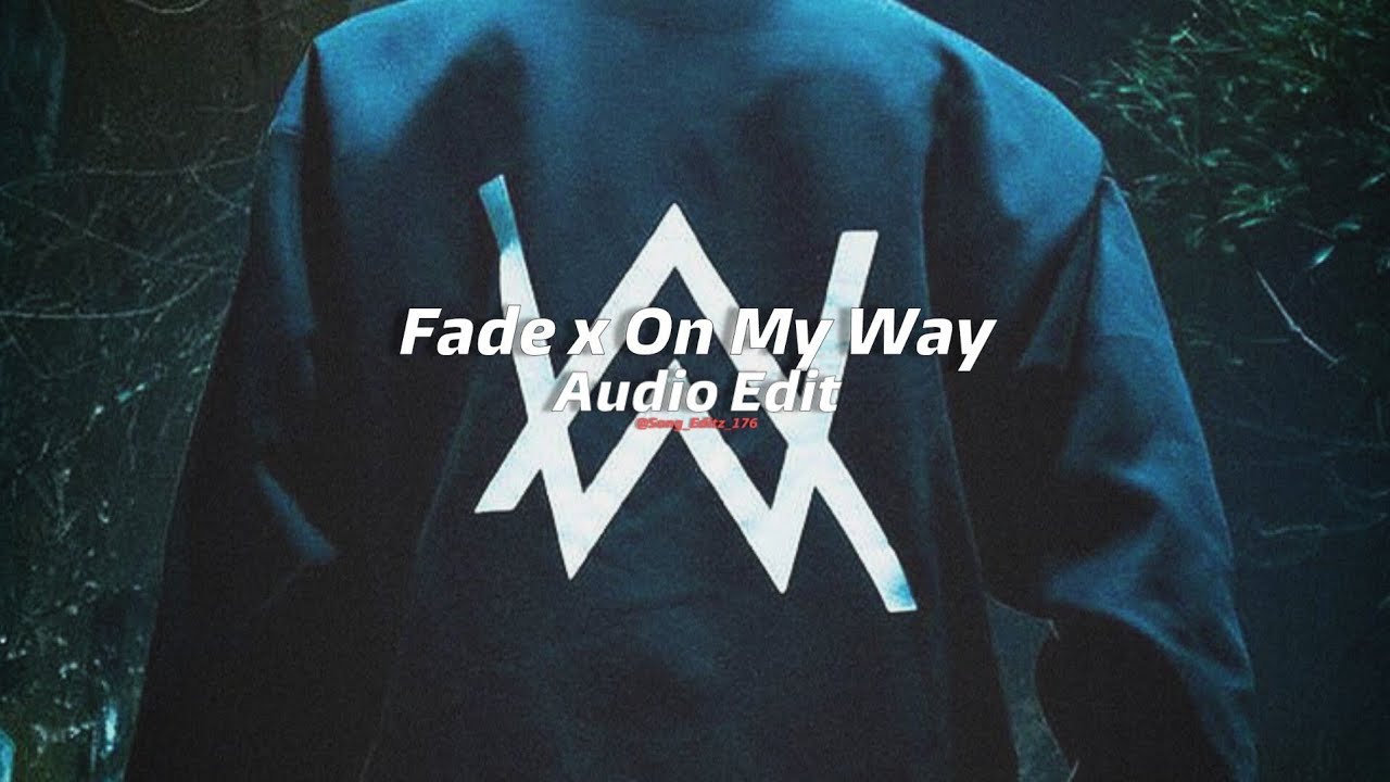 Faded x On My Way - Alan Walker [ Audio Edit ]