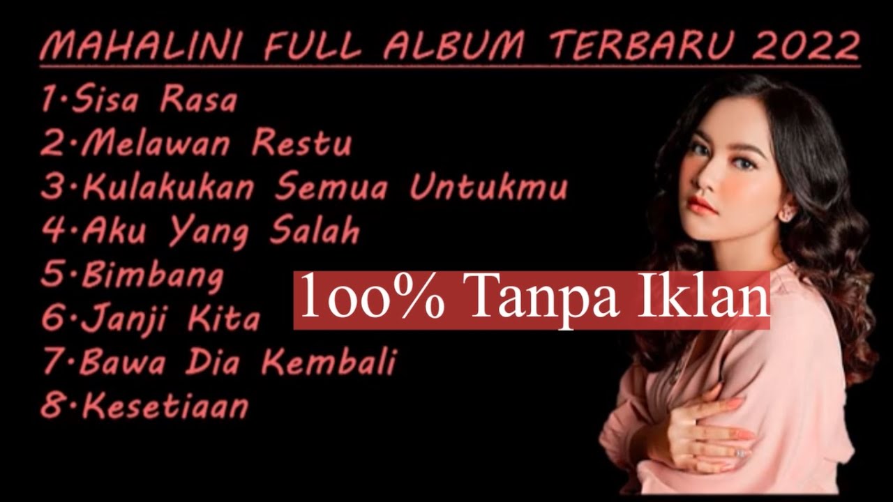 Mahalini Full Album Terbaru Tanpa Iklan 2022.ll Sisa Rasa,Melawan Restu ...