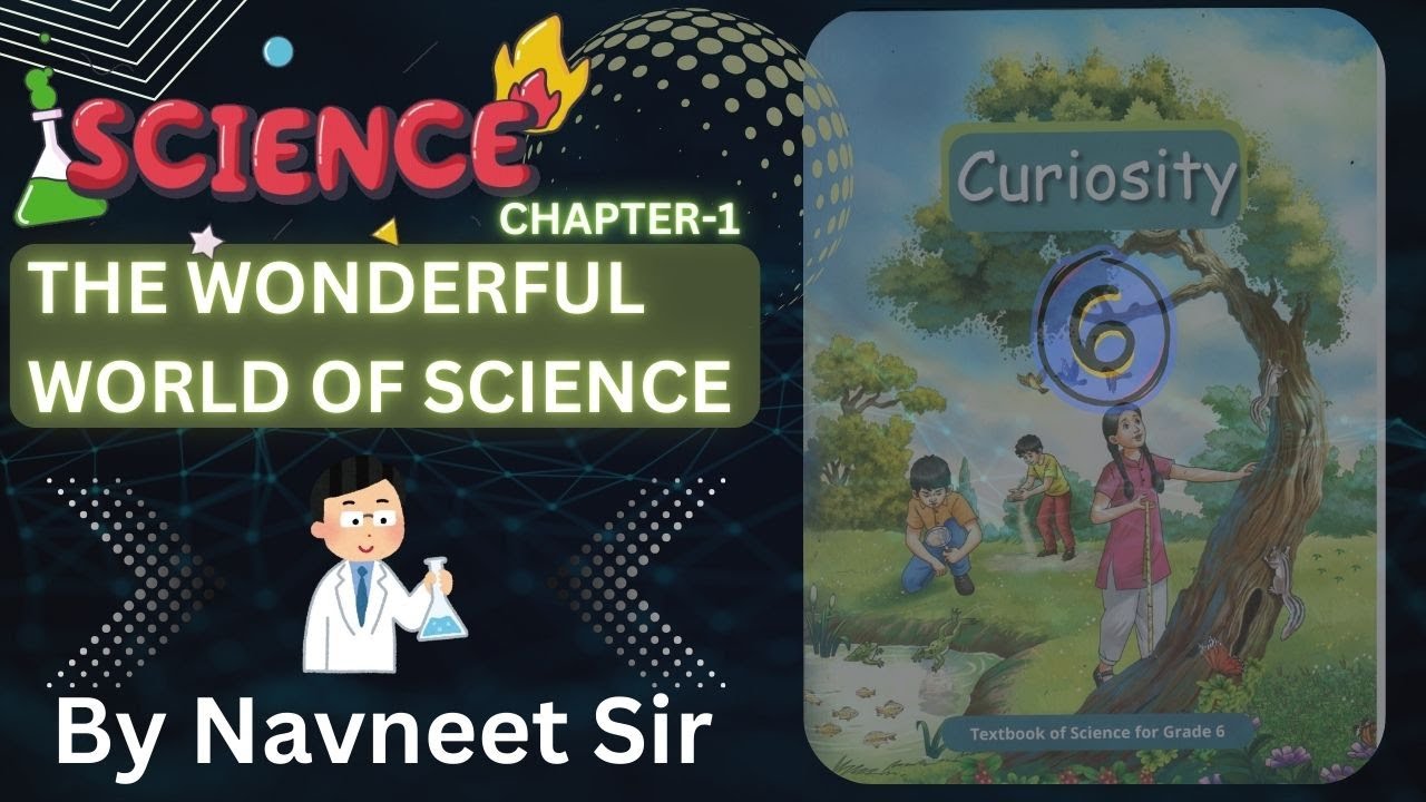 Class 6 Science|Curiosity|Ch-1 The Wonderful World of Science |Complete ...