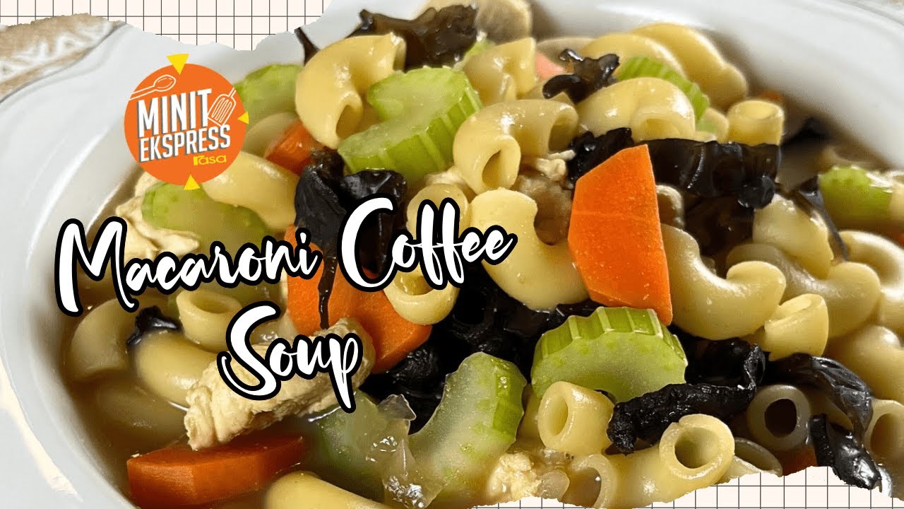 Macaroni Coffee Soup, Gabungan Yang Luar Biasa - YouTube